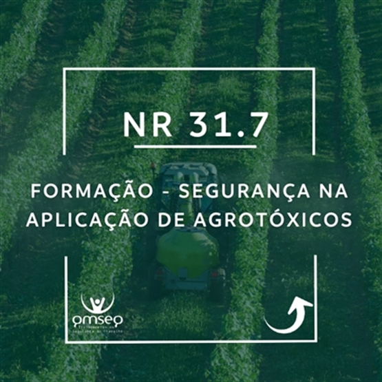 FORMAÇÃO- NR 31.7- SEGURANÇA NA APLICAÇÃO DE AGROTÓXICOS